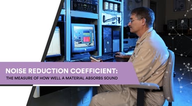 Noise Reduction Coefficient (NRC): How Materials Absorb Sound